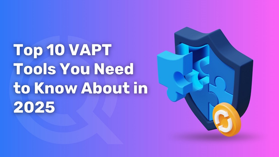 Top 10 VAPT Tools You Need to Know About